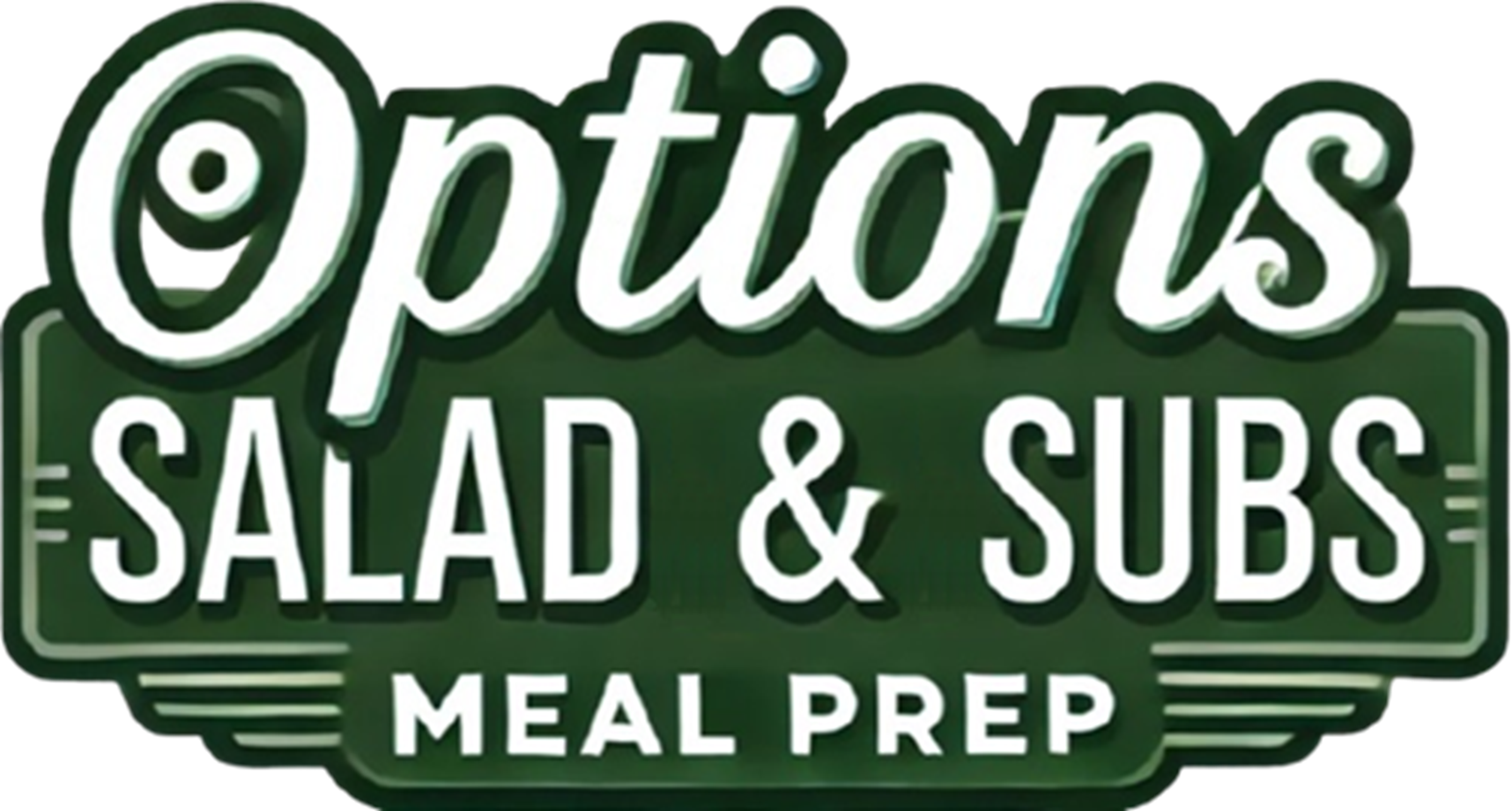 About | Options Salads and Subs Meal Prep